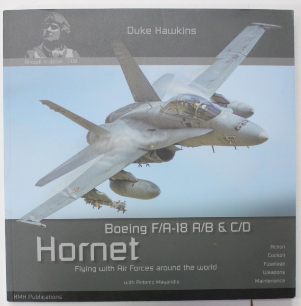 BOEING F/A - 18 A/B and C/D HORNET , FLYING WITH AIR FORCES AROUND THE WORLD by DUKE HAWKINS ...