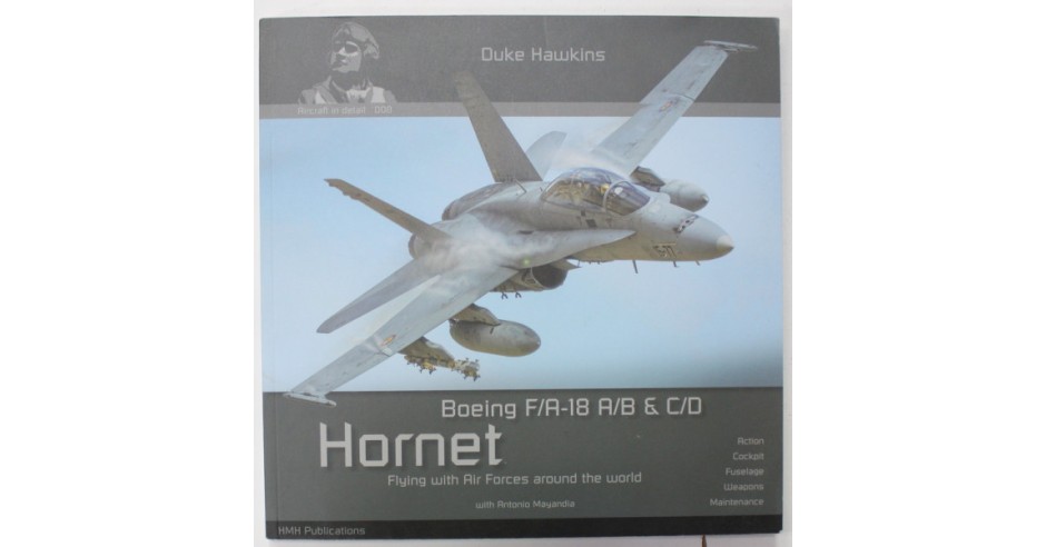 BOEING F/A - 18 A/B and C/D HORNET , FLYING WITH AIR FORCES AROUND THE WORLD by DUKE HAWKINS ...