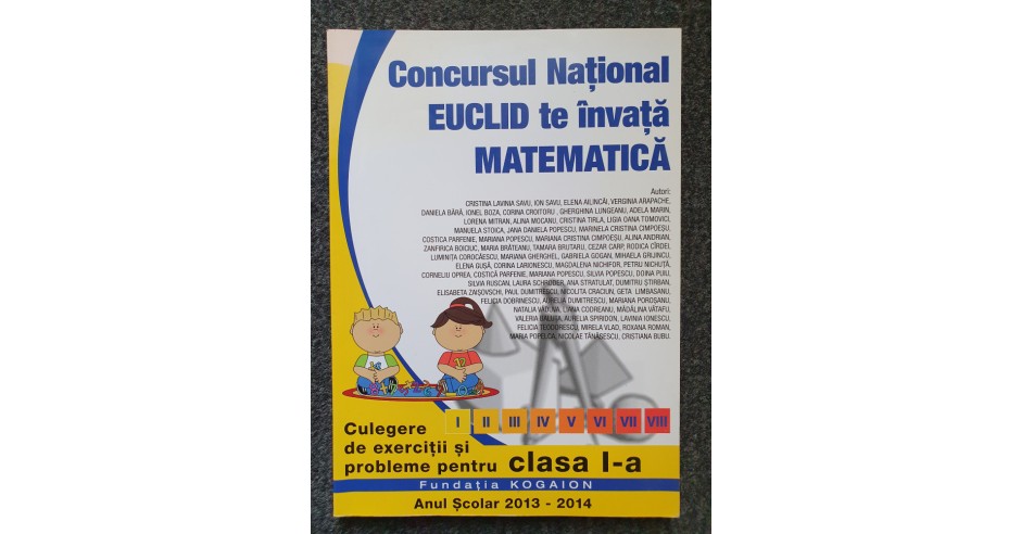 CONCURSUL NATIONAL EUCLID TE INVATA MATEMATICA - Clasa I | arhiva Okazii.ro