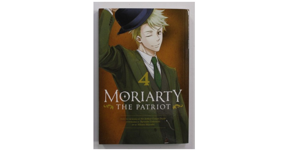 MORIARTY , THE PATRIOT 4. , story by RYOSUKE TAKEUCHI , art by HIKARU ...