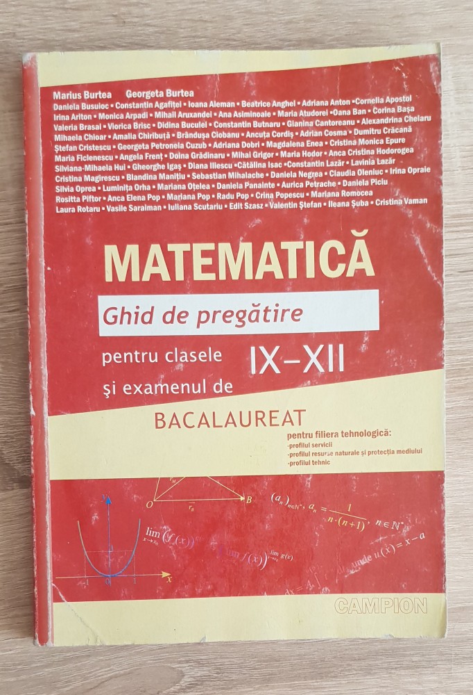 Matematica. Ghid de pregatire clasele IX-XII ?i Bacalaureat - Marius Burtea | arhiva Okazii.ro