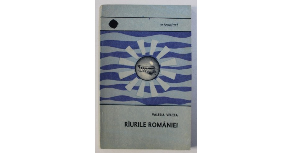 RAURILE ROMANIEI de VALERIA VELCEA , 1967 | arhiva Okazii.ro