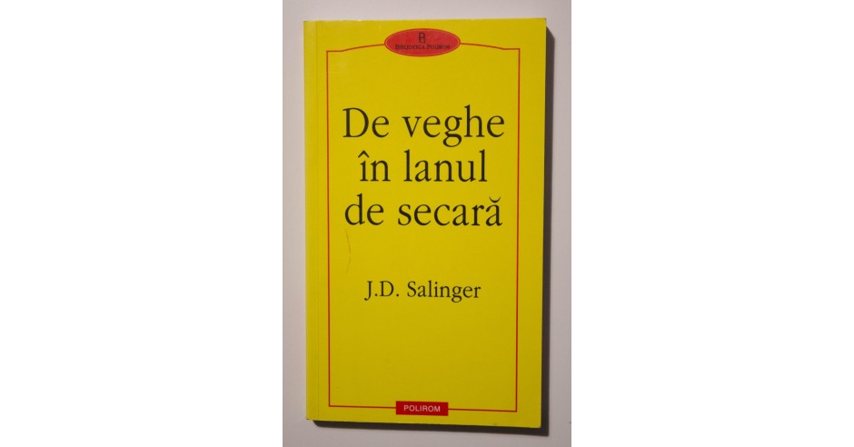 J. D. Salinger - De veghe in lanul de secara (trad. Catinca Ralea ...