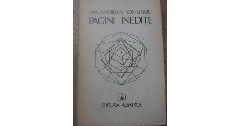 Pagini Inedite Dan Barbilian, Ion Barbu - Matematica, Editura Albatros ...
