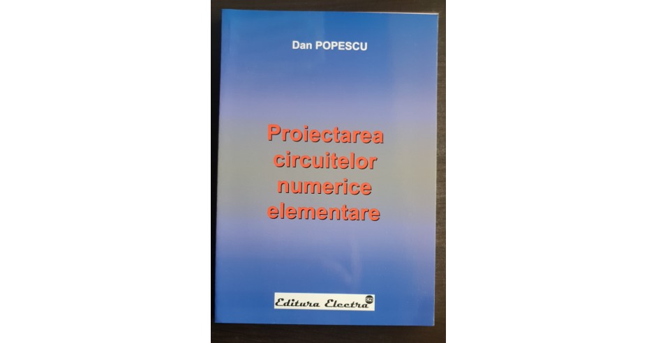 Proiectarea circuitelor numerice elementare - Dan Popescu | arhiva ...