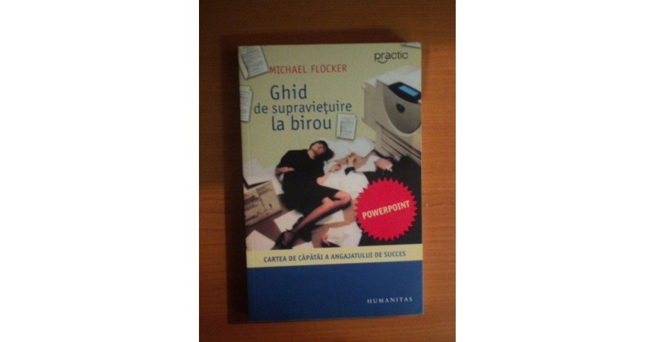 GHID DE SUPRAVIETUIRE LA BIROU de MICHAEL FLOCKER | Okazii.ro