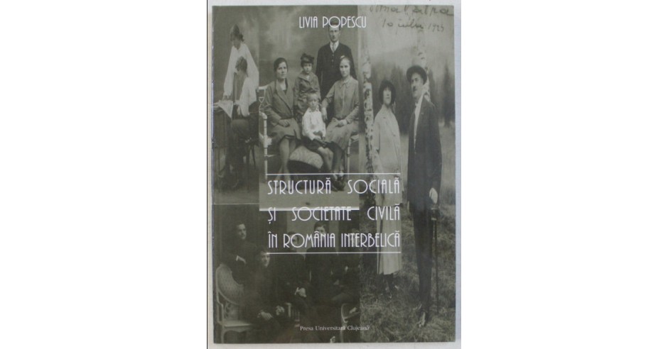 Structura sociala si societate civila in Romania interbelica / Livia ...
