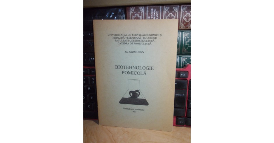 Dr. DOREL HOZA - BIOTEHNOLOGIE POMICOLA * CURS PENTRU UZUL STUDENTILOR ...