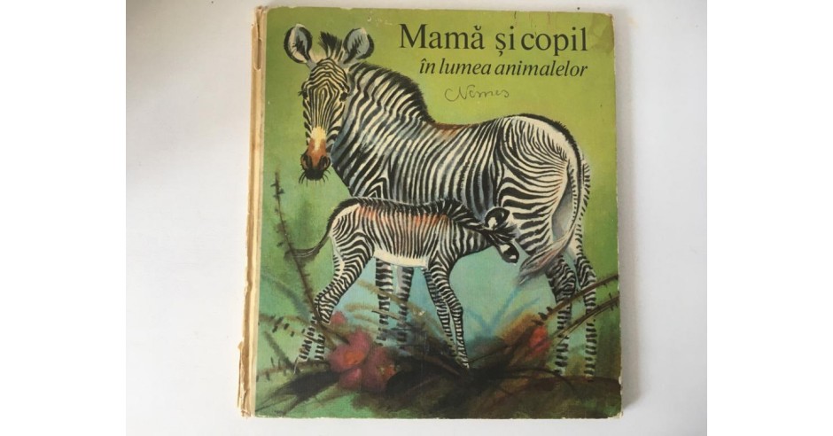 Mama si copil in lumea animalelor, Ed Ion Creanga 1975, coperti ...