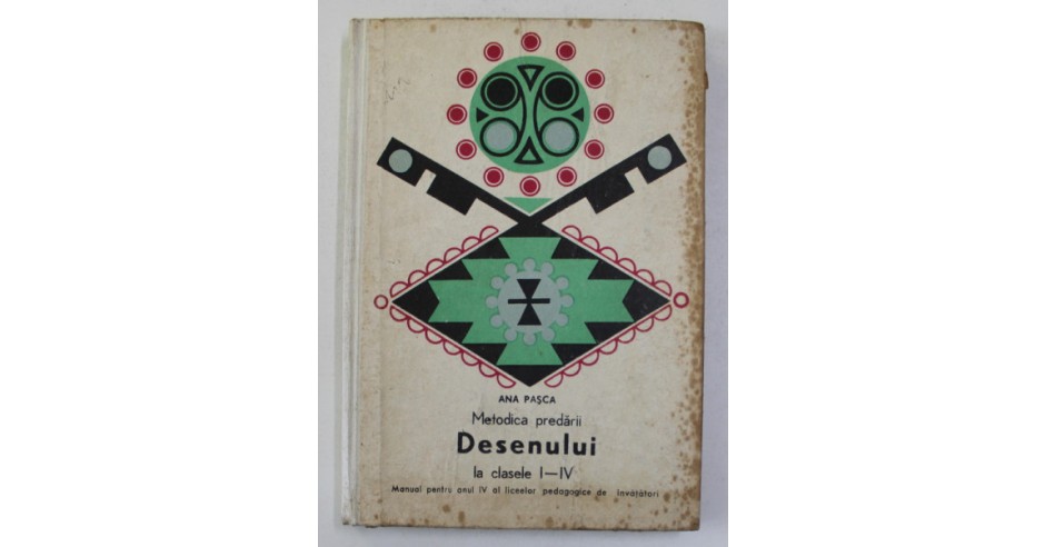 METODICA PREDARII DESENULUI LA CLASELE I - IV de ANA PASCA , 1972 ...