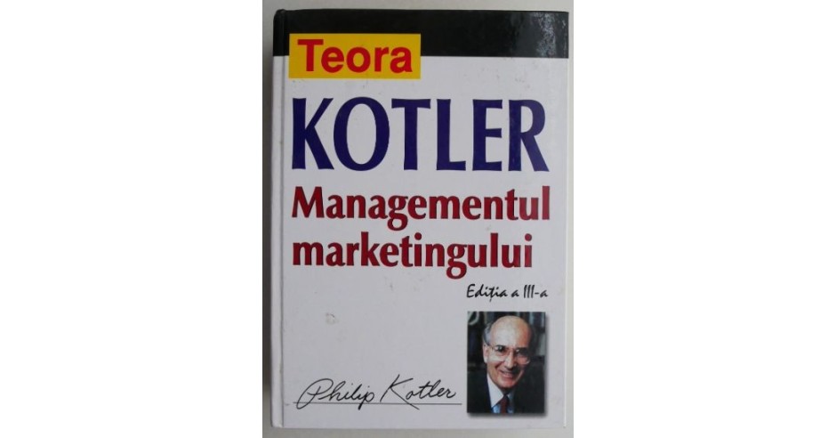 Managementul marketingului - Philip Kotler. Carte de Marketing | Okazii.ro