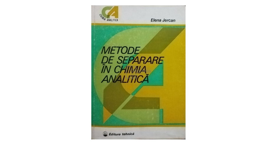 Elena Jercan - Metode de separare in chimia analitica - 1983 | Okazii.ro