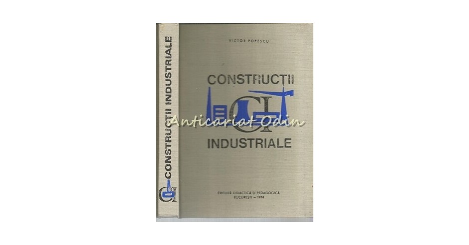 Constructii Industriale - Victor Popescu - Tiraj: 2780 Exemplare ...