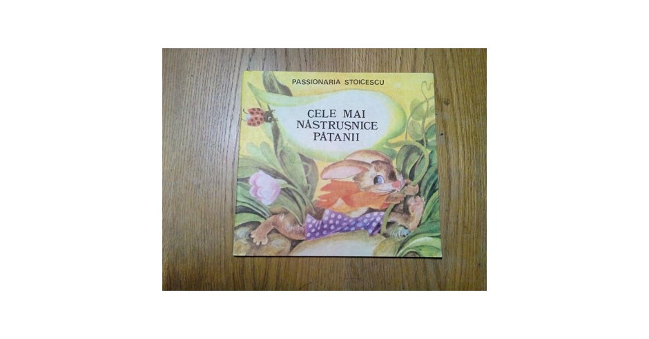 PASSIONARIA STOICESCU - Cele mai Nastrusnice Patanii - DOINA MICU ...