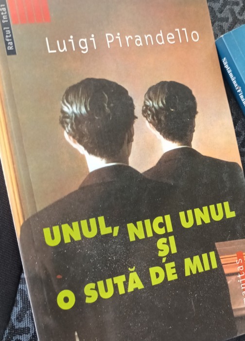 UNUL , NICI UNUL SI O SUTA DE MII LUIGI PIRANDELLO | Okazii.ro