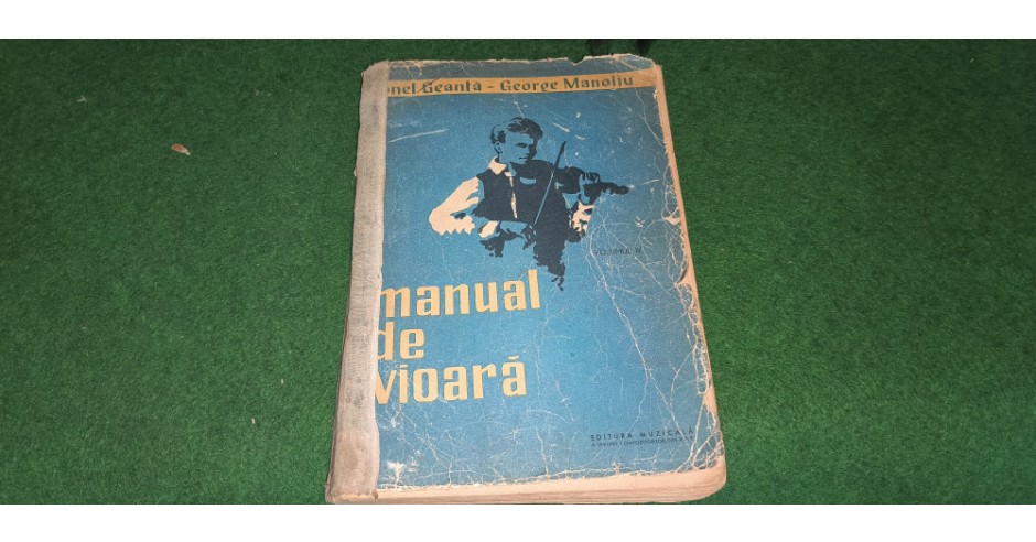 MANUAL DE VIOARA VOL. lV Metoda Geanta & Manoliu An 1965 | arhiva Okazii.ro