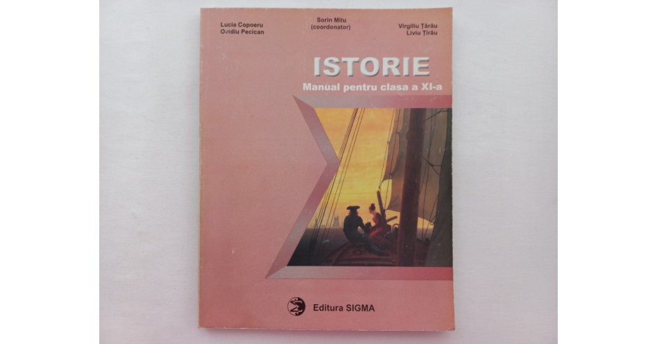 Manual Istorie Clasa a XI-a, Sorin Mitu, Sigma 1999. Adnotari profesor ...