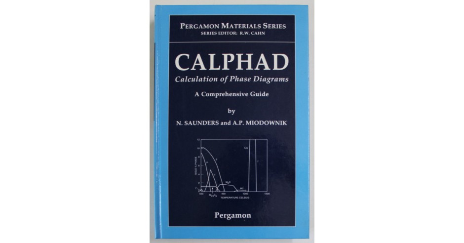 CALPHAD , CALCULATION OF PHASE DIAGRAMS , A COMPREHENSIVE GUIDE by N ... CALPHAD , CALCULATION OF PHASE DIAGRAMS , A COMPREHENSIVE GUIDE by N ...