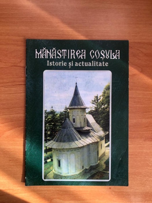 Manastirea Cosula. Istorie si actualitate | Okazii.ro