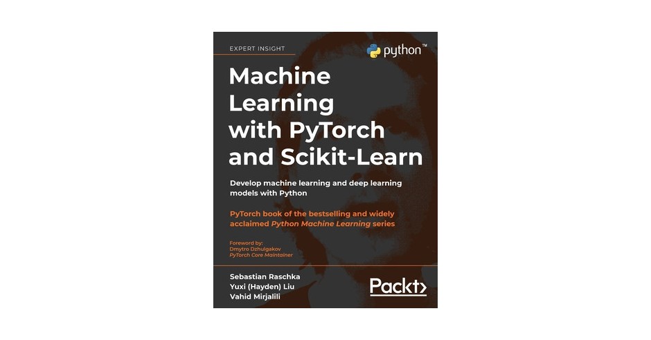 Machine Learning With Pytorch And Scikit Learn Develop Machine Learning And Deep Learning