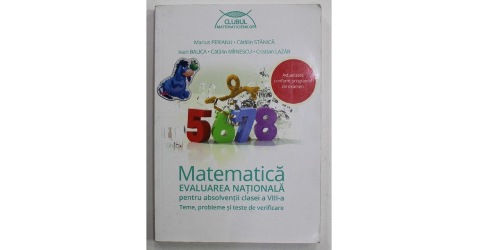 MATEMATICA PENTRU EVALUAREA NATIONALA , PENTRU ABSOLVENTII CLASEI A ... MATEMATICA PENTRU EVALUAREA NATIONALA , PENTRU ABSOLVENTII CLASEI A ...