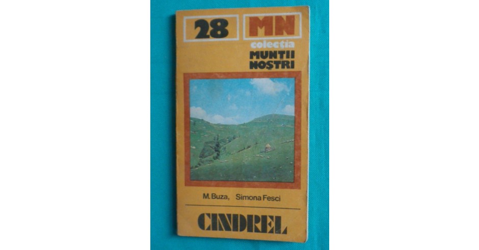 Muntii Cindrel – Colectia Muntii Nostri Nr 28 ( Contine harta ) | Okazii.ro
