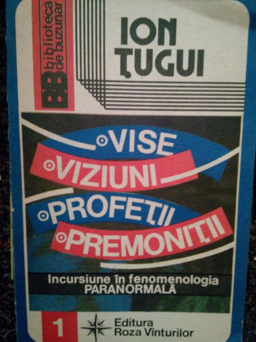 Ion Tugui - Vise, viziuni, profetii, premonitii | Okazii.ro