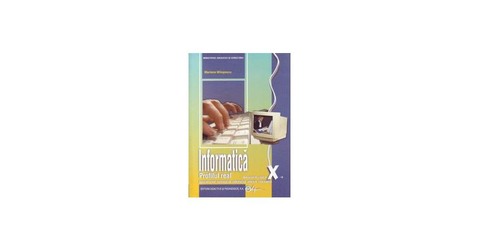 Informatica-Manual pentru clasa a X-a - Profil real-Matematica ...