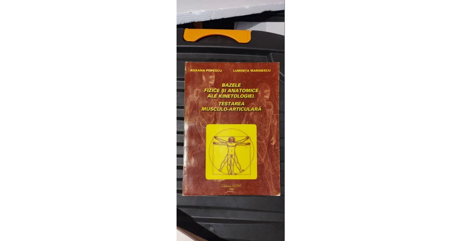 BAZELE FIZICE SI ANATOMICE ALE KINETOLOGIEI TESTAREA MUSCULO ARTICULARA ...