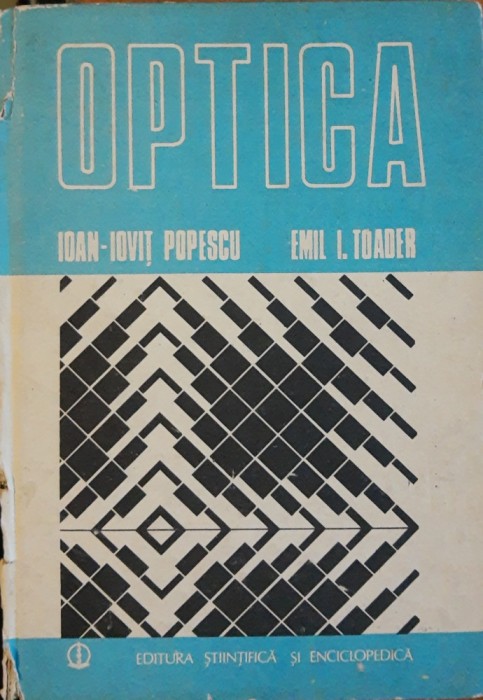 OPTICA - IOAN IOVIT POPESCU, EMIL I. TOADER ( EDITIA 1989) | Okazii.ro