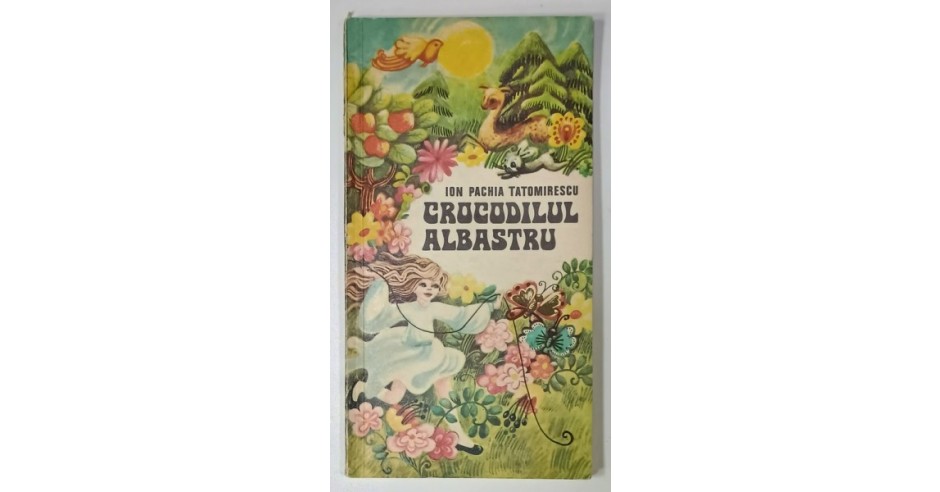 CROCODILUL ALBASTRU de ION PACHIA TATOMIRESCU , ilustratii DOINA MICU ...