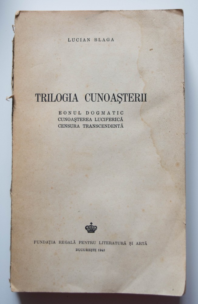 Lucian Blaga - Trilogia cunoa?terii (Funda?ia Regala pentru Literatura ...