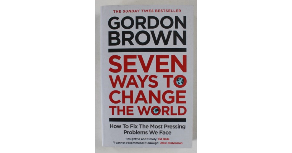 SEVEN WAYS TO CHANGE THE WORLD , HOW TO FIX THE MOST PRESSING PROBLEMS ...