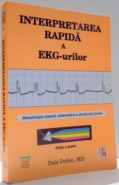INTERPRETAREA RAPIDA A EKG-URILOR de DALE DUBIN , 2008 | Okazii.ro