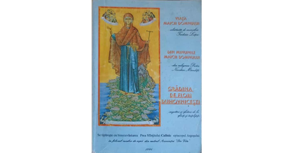 VIATA MAICII DOMNULUI. DIN MINUNILE MAICII DOMNULUI. GRADINA DE FLORI ...