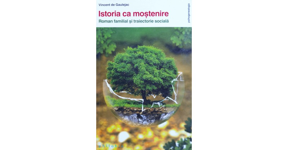 Istoria ca mostenire. Roman familial si traiectorie sociala - Vincent ...