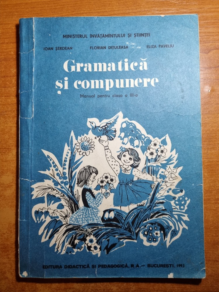 manual de gramatica si compunere - pentru clasa a 3-a - din anul 1993 ...