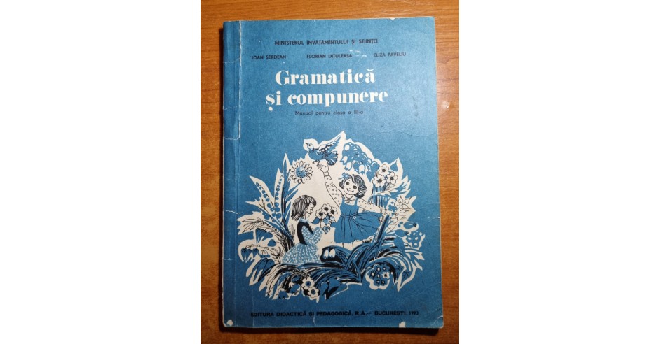 manual de gramatica si compunere - pentru clasa a 3-a - din anul 1993 ...