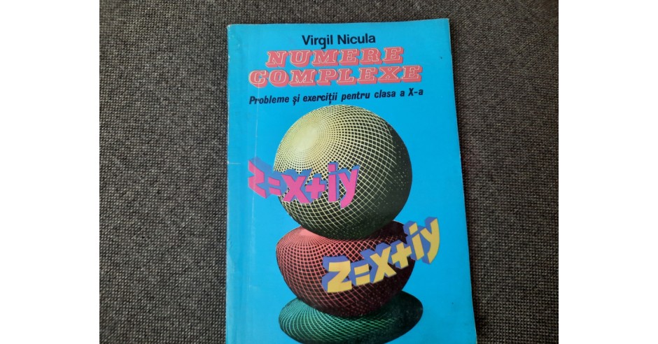 Numere Complexe - Virgil Nicula, Ed. Scorpion 1999, 140 pagini ...