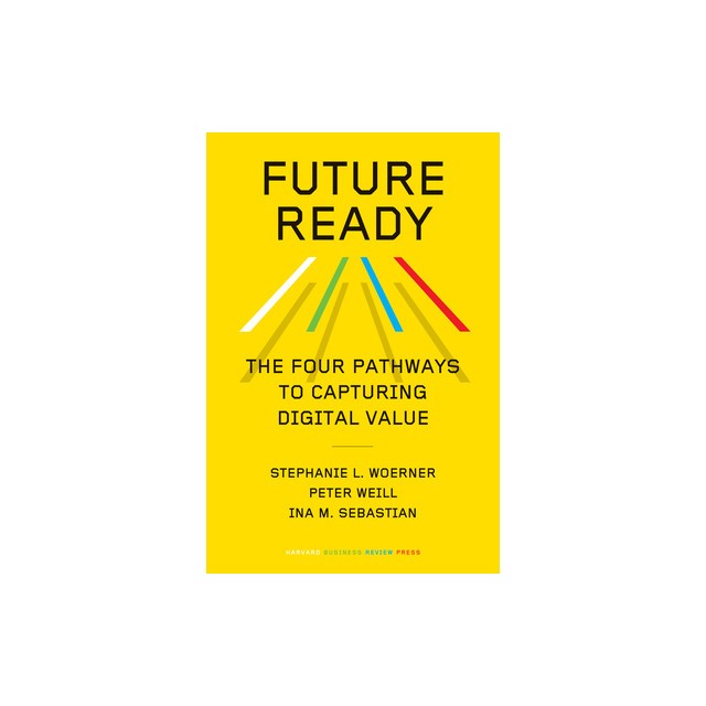 Future Ready: The Four Pathways to Capturing Digital Value | Okazii.ro Future Ready: The Four Pathways to Capturing Digital Value | Okazii.ro