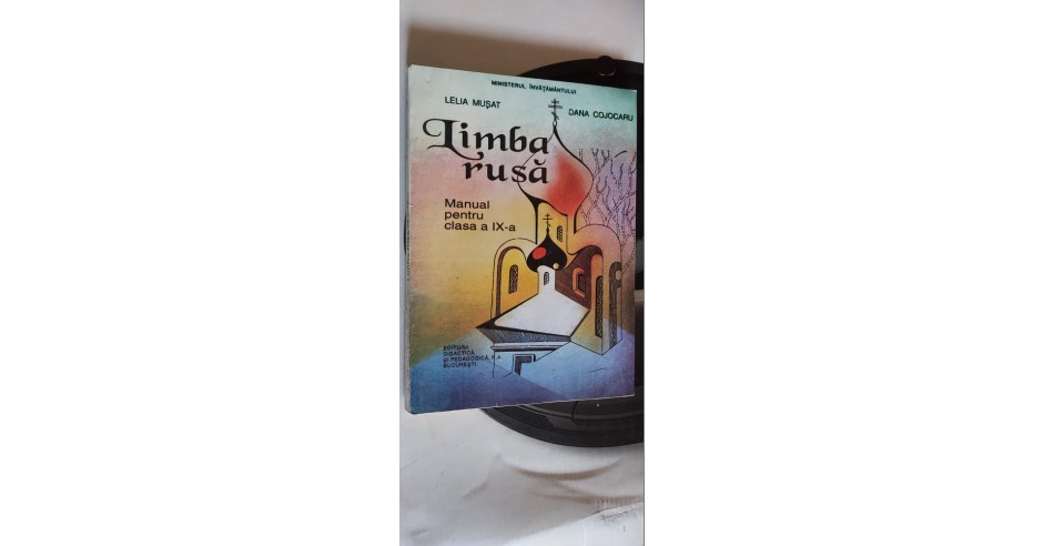 LIMBA RUSA CLASA A IX A LELIA MUSAT , DANA COJOCARU EDITURA DIDACTICA ...