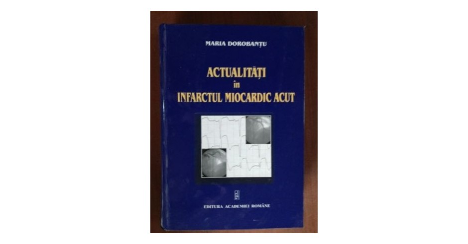 Carte Medicina Cardiologie: Actualitati in Infarct Miocardic Acut - Dr ...