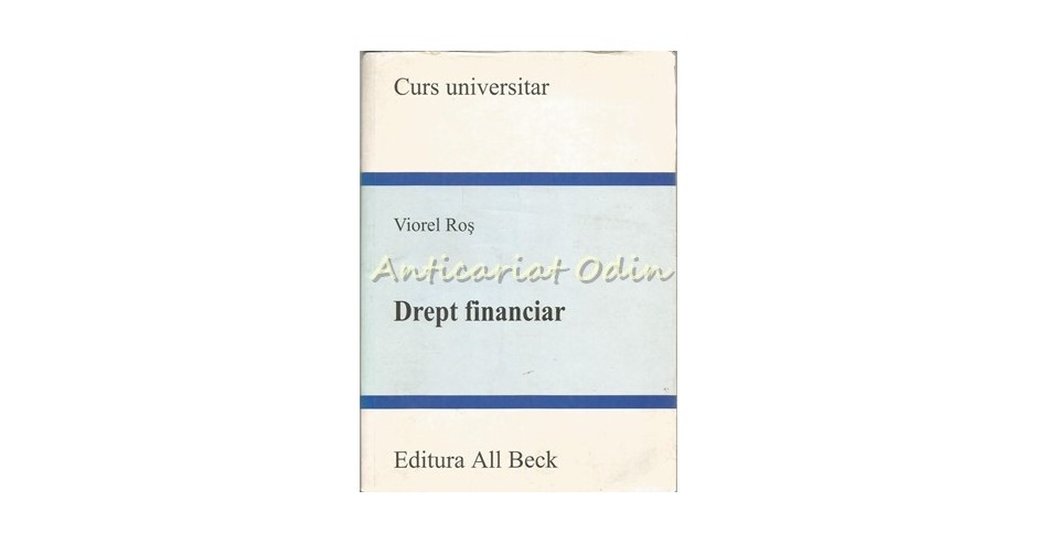 Drept Financiar - Viorel Ros | arhiva Okazii.ro