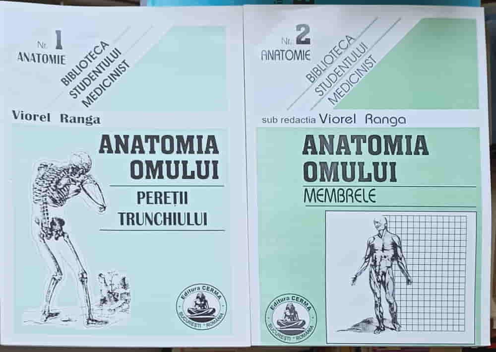 ANATOMIA OMULUI VOL.1-2 PERETII TRUNCHIULUI, MEMBRELE-VIOREL RANGA ...