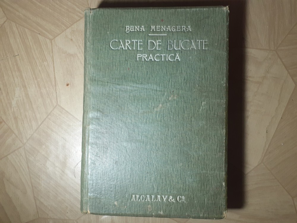 BUNA MENAJERA CARTE DE BUCATE-ECATERINA COLONEL STERIAD-1914. | arhiva ...