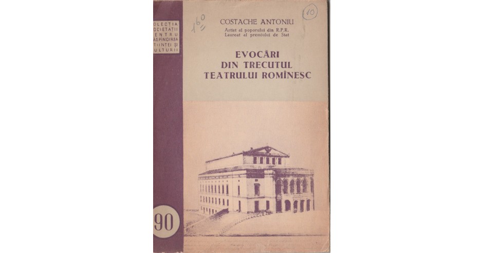Costache Antoniu - Evocari din trecutul teatrului romanesc, 1954 | Okazii.ro