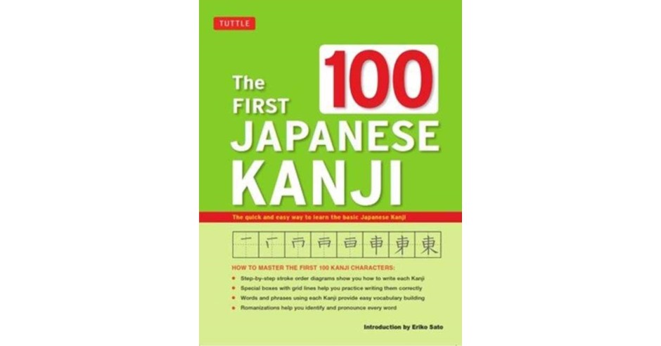 First 100 Japanese Kanji: Jlpt Level N5 the Quick and Easy Way to Learn ...