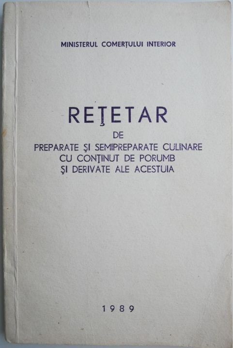 Retetar de preparate si semipreparate culinare cu continut de porumb si ...