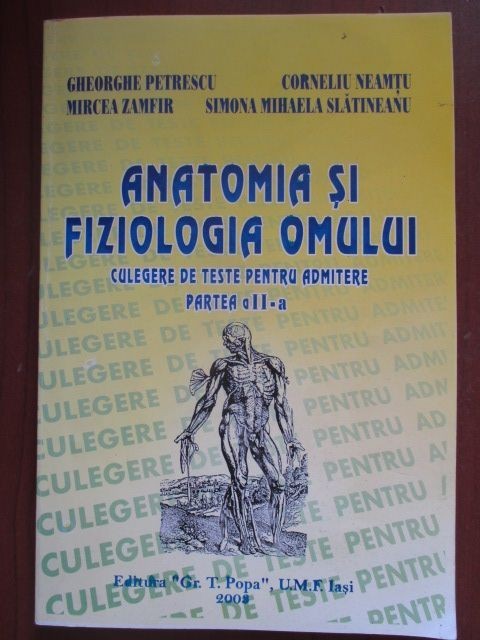 Anatomia si fiziologia Culegere de teste pentru admitere-Gheorghe ...