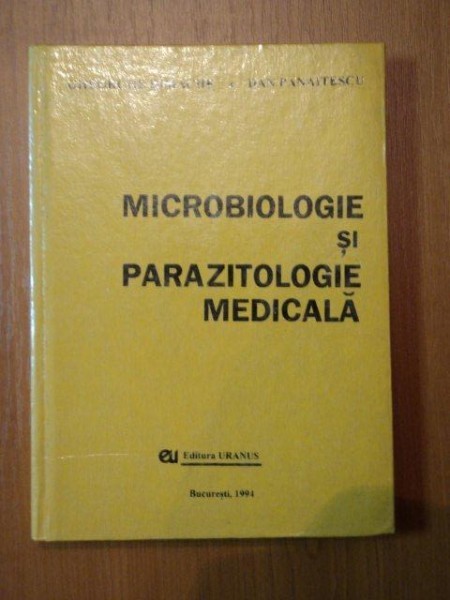 MICROBIOLOGIE SI PARAZITOLOGIE MEDICALA de GHEORGHE DIMACHE SI DAN ...